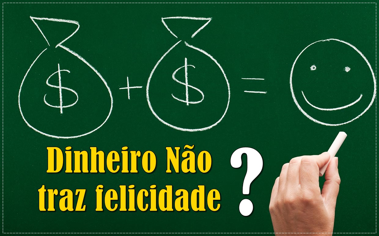 O Dinheiro Não Traz Felicidade