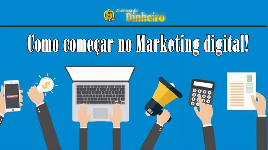 Como Iniciar No Marketing Digital 5 Passou Para Começar No Marketing